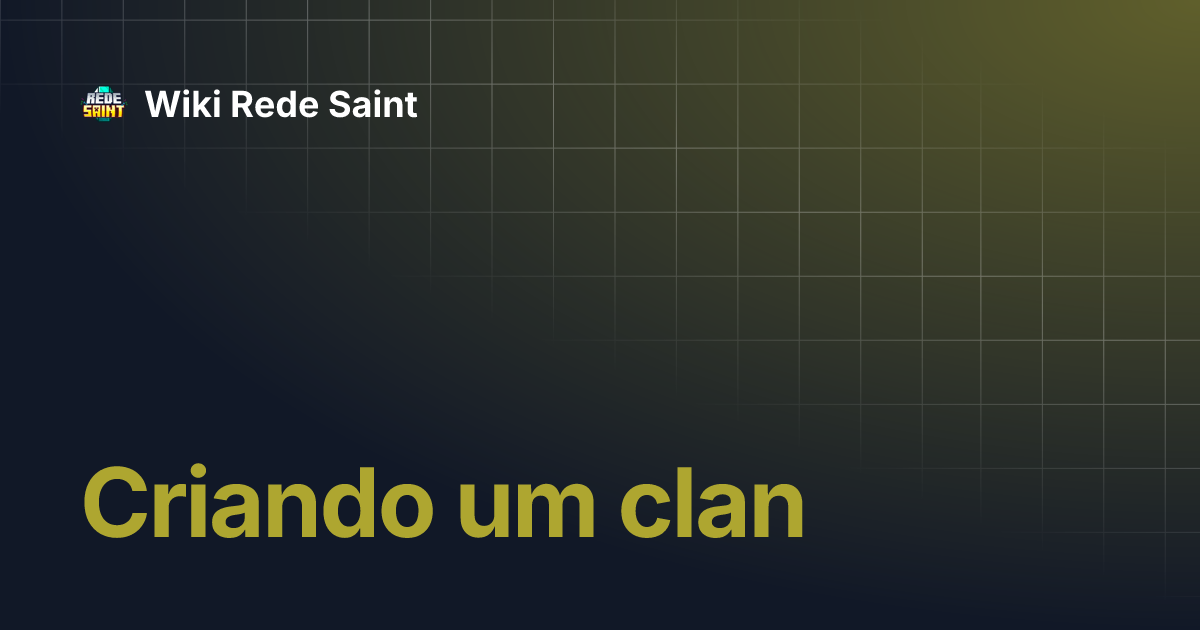 Criando um clan | Wiki Rede Saint