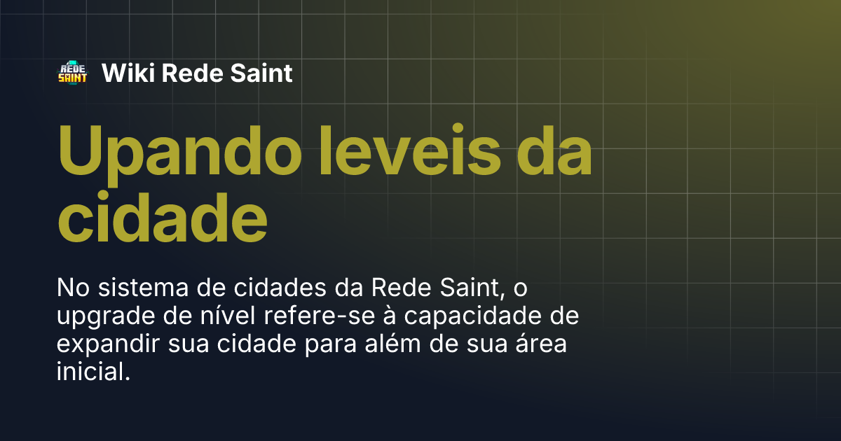 Upando leveis da cidade | Wiki Rede Saint